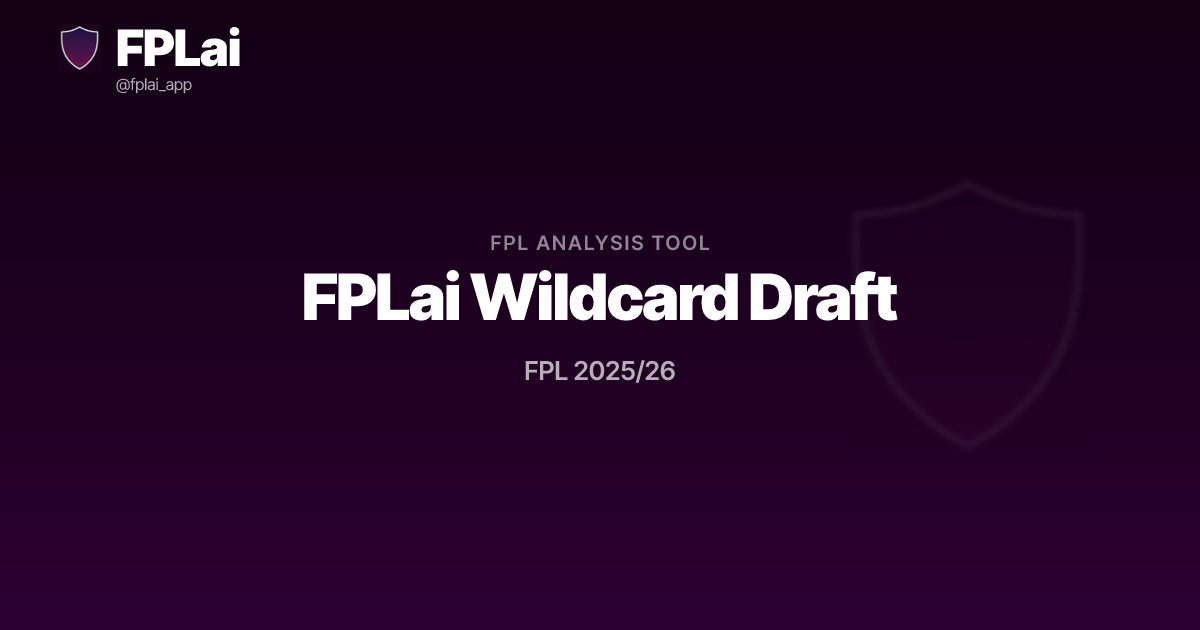 FPLai Wildcard Draft — FPL 2025/26 | FPLai